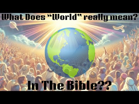 What Does 'World' REALLY Mean in the Bible? (John 3:16 vs Isaiah 45:17 EXPOSED)
