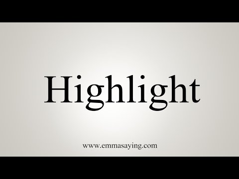 How To Say Highlight