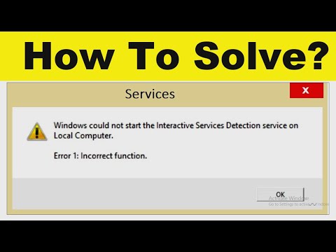 Fix Windows Error 1 Could Not Start The Interactive Services Detection Service On Local Computer
