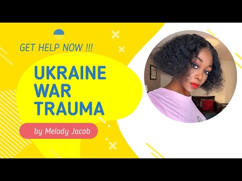 Ukraine 🇺🇦 war trauma, Get the help that you need now.