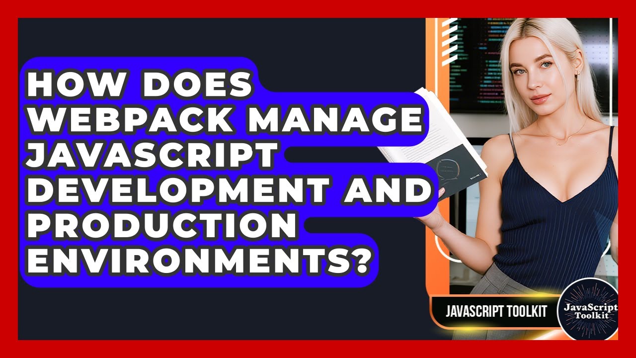 How Does Webpack Manage JavaScript Development And Production Environments? - JavaScript Toolkit