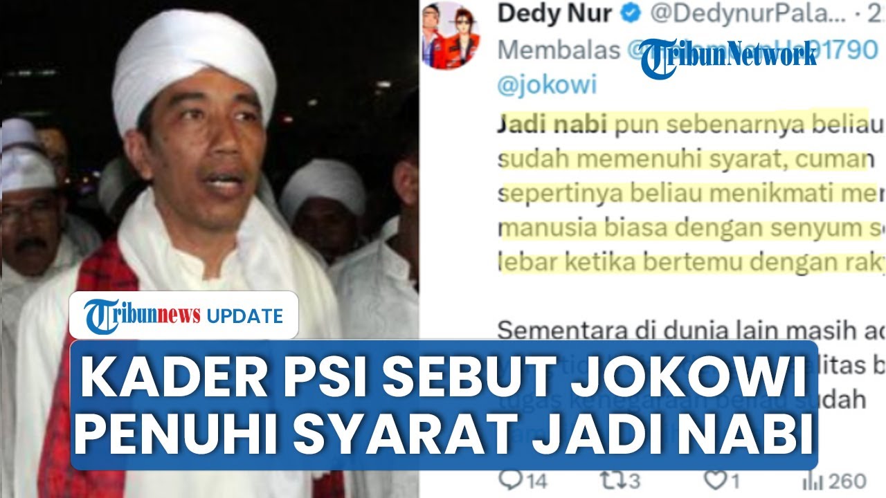 Geger Kader PSI Klaim Jokowi Memenuhi Syarat Jadi Nabi: Tokoh Ini Sulit ...