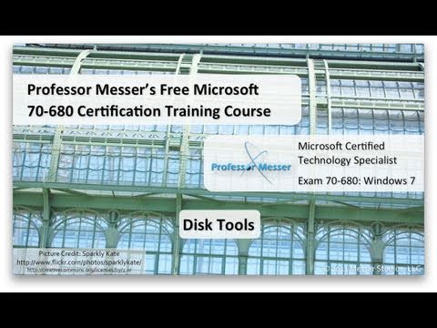 Windows 7 Disk Tools - Microsoft 70-680: 7.3