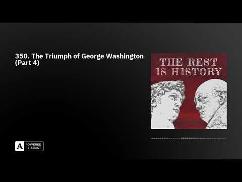 350. The Triumph of George Washington (Part 4)