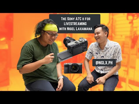 The Sony A7C ii for Livestreaming - Quick Discussion with Mr. Nigel Laxamana!
