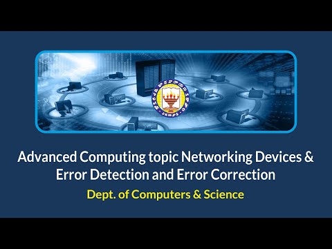 Unit-5-Advanced Computing topic-Networking Devices & Error Detection and Error Correction