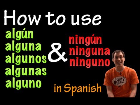 Using Algún & Ningún in Spanish (intermediate)