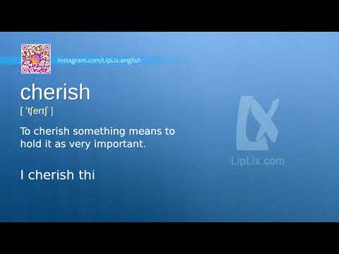 Cherish : B2 level english vocabulary lesson, www.LipLix.com