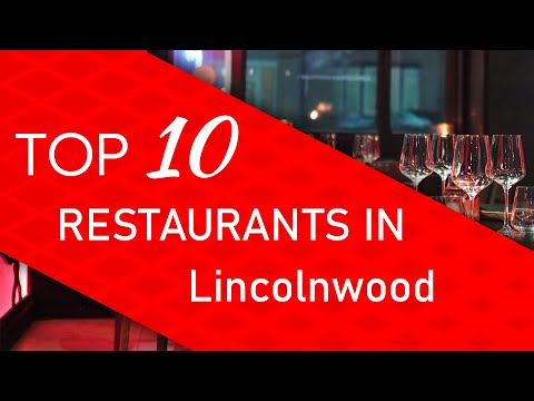 Top 10 best Restaurants in Lincolnwood, Illinois