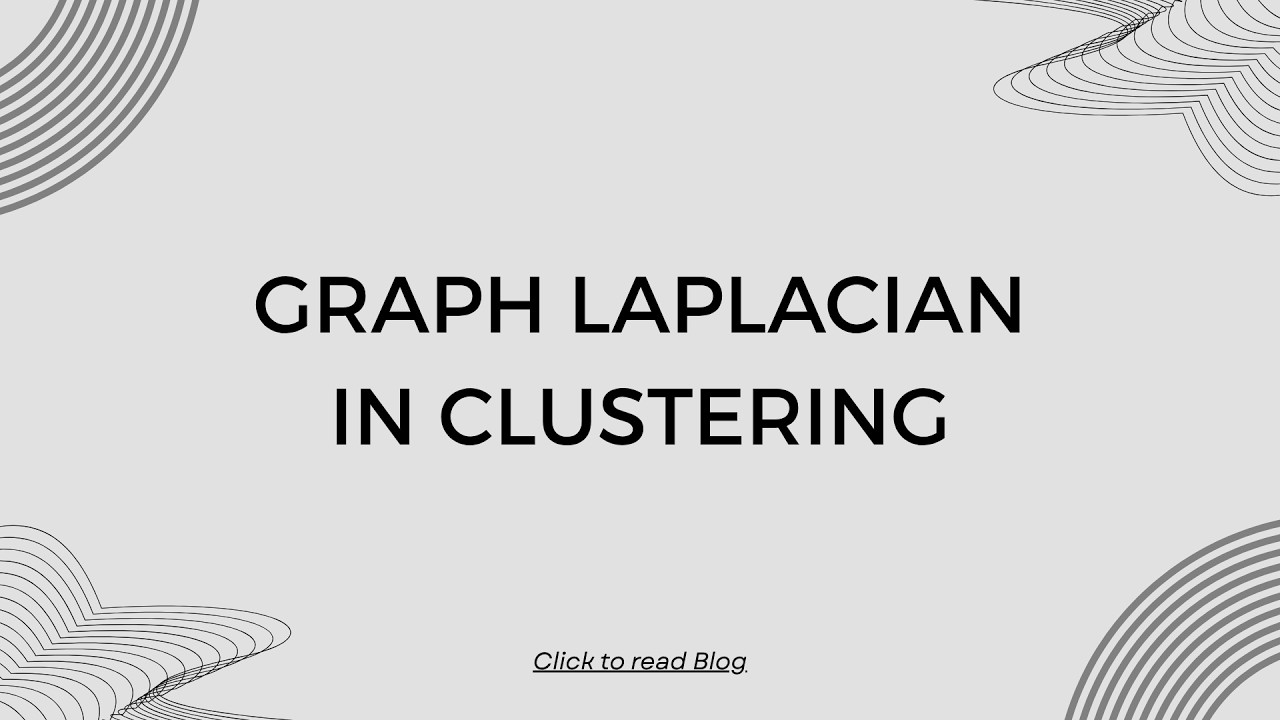 Graph Laplacian: Graph-Based Clustering