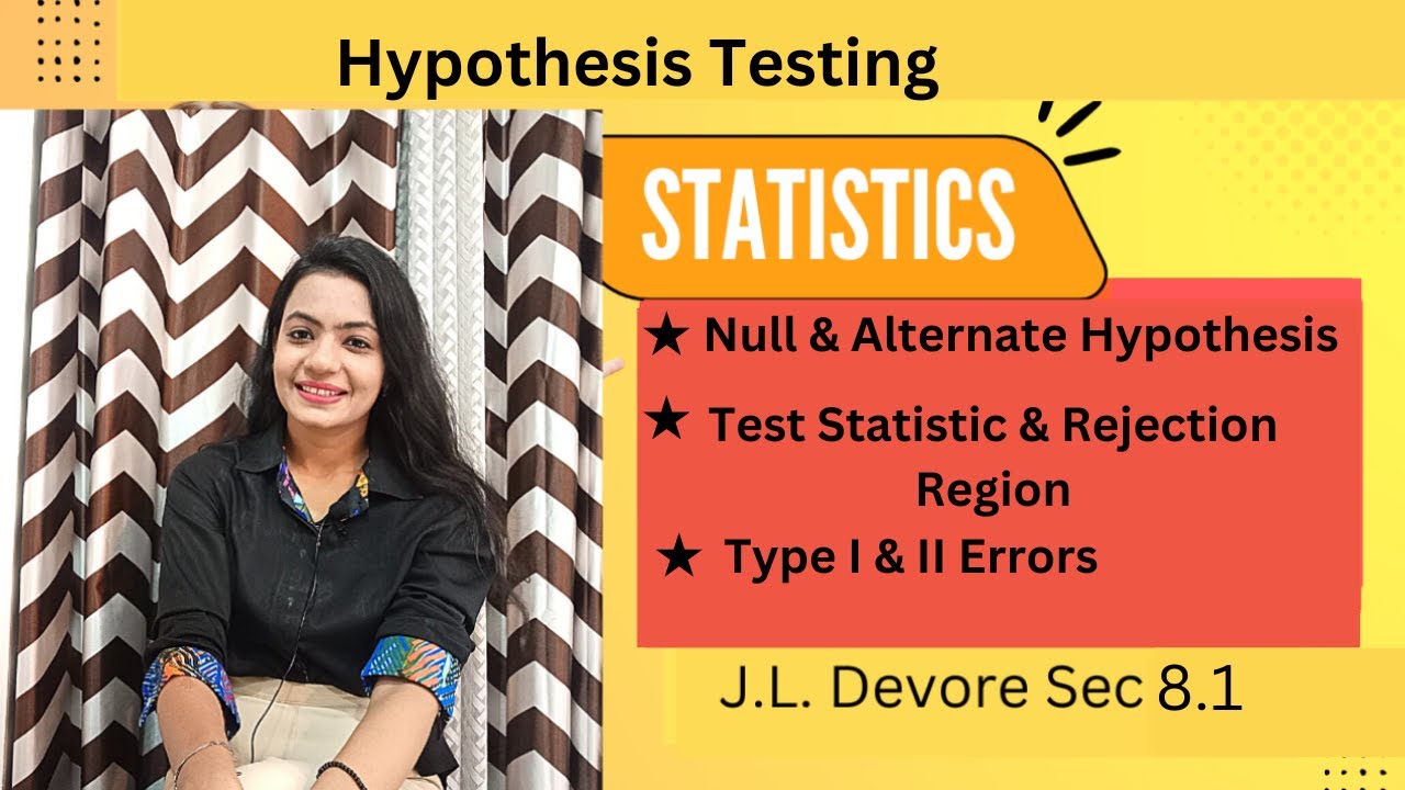 Hypothesis Testing | Null & Alternate Hypothesis | Statistics | Devore 8.1