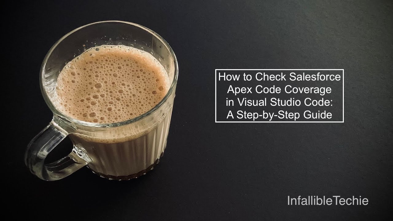How to Check Salesforce Apex Code Coverage in Visual Studio Code: A Step by Step Guide