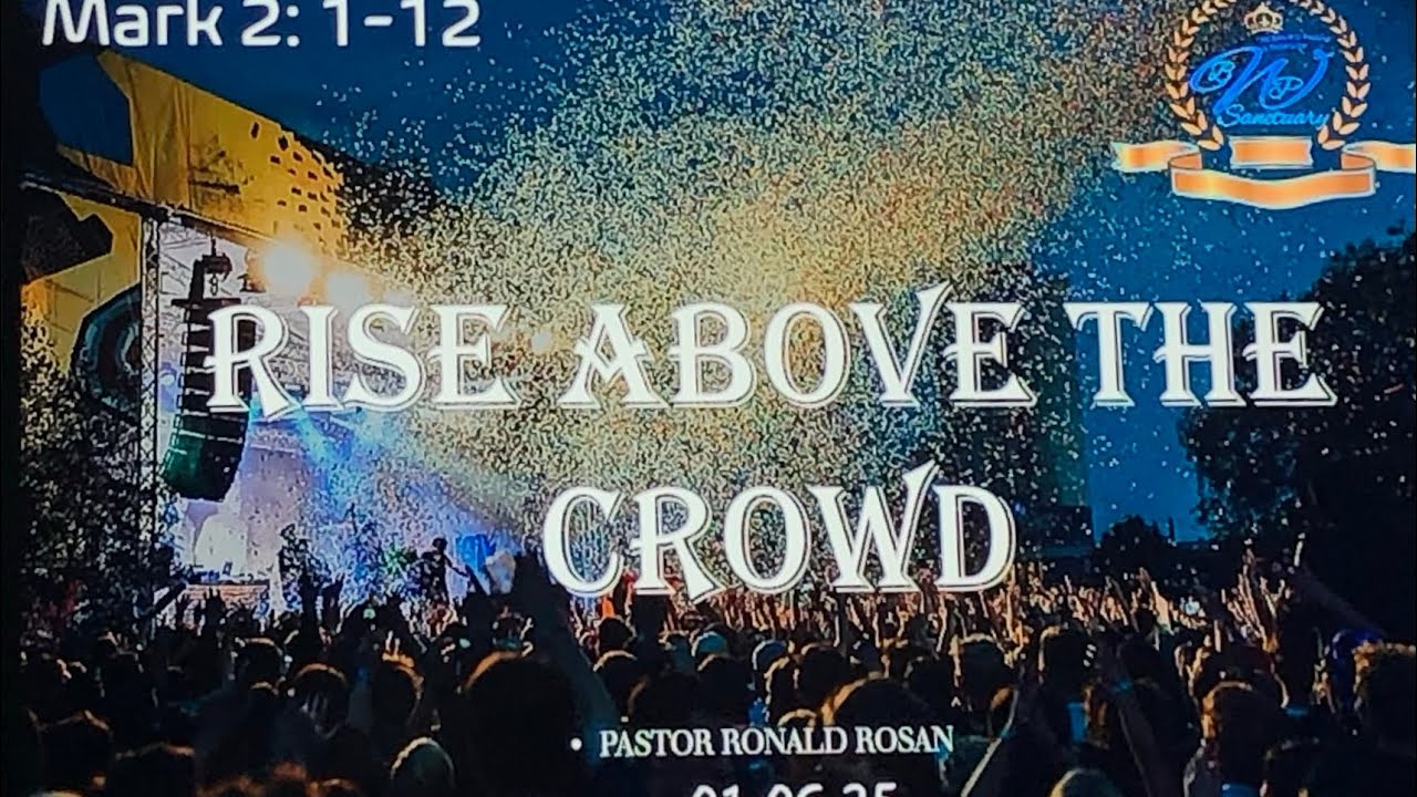 Rise Above The Crowd- Pastor Ronald Rosan