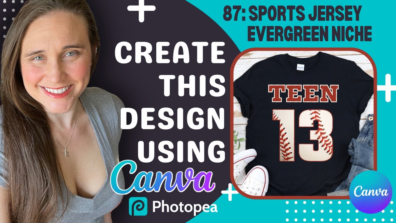 Print On Demand Sports Jersey Style Design Tutorial Using Canva: Cross Niche Birthday And Baseball