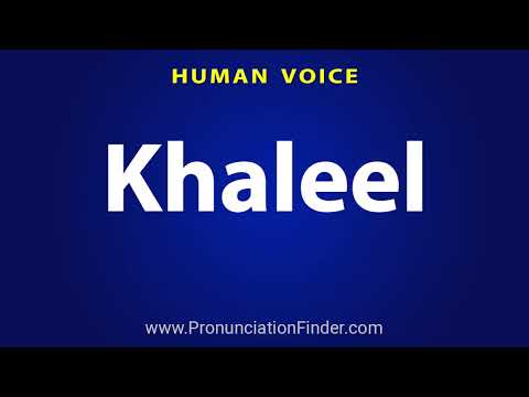 How To Pronounce Khaleel