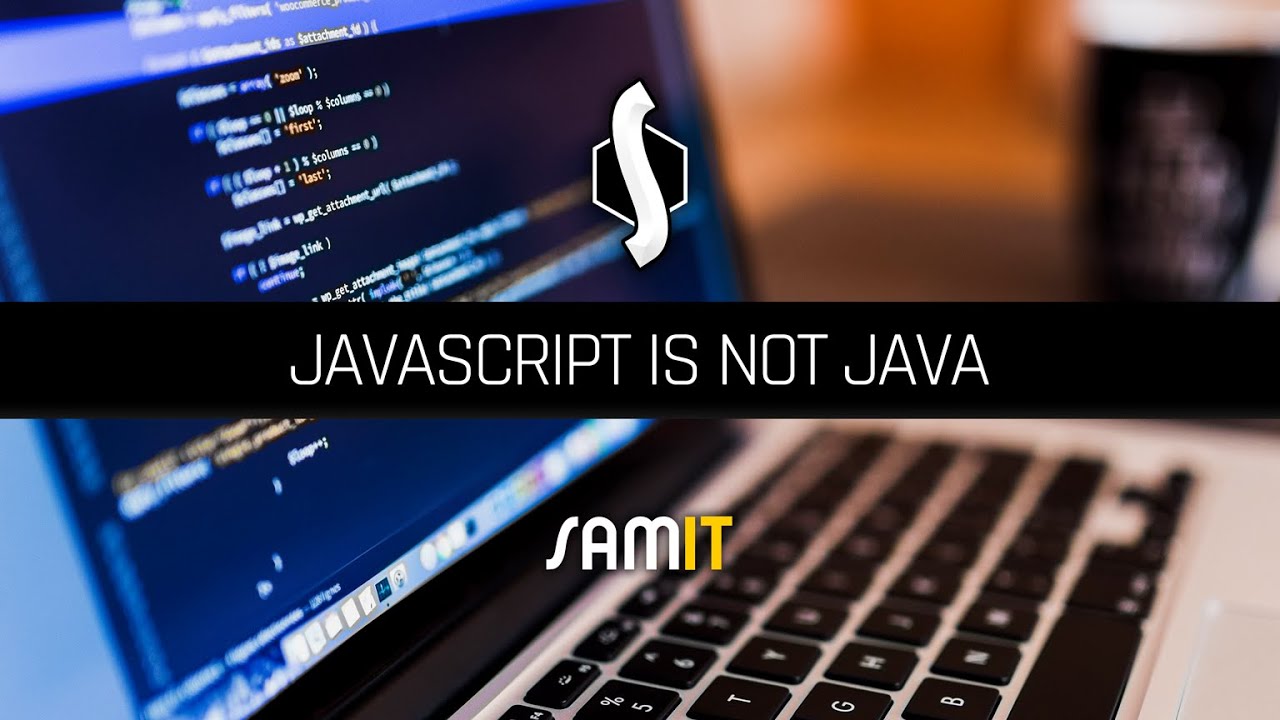 JavaScript Is Not Java