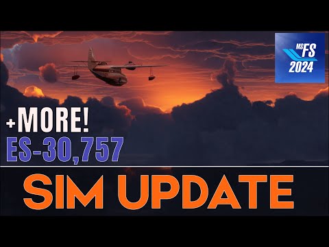MSFS 2024: ES-30 Spotlight, Sim Update 3 Fixes & Massive 757 News!