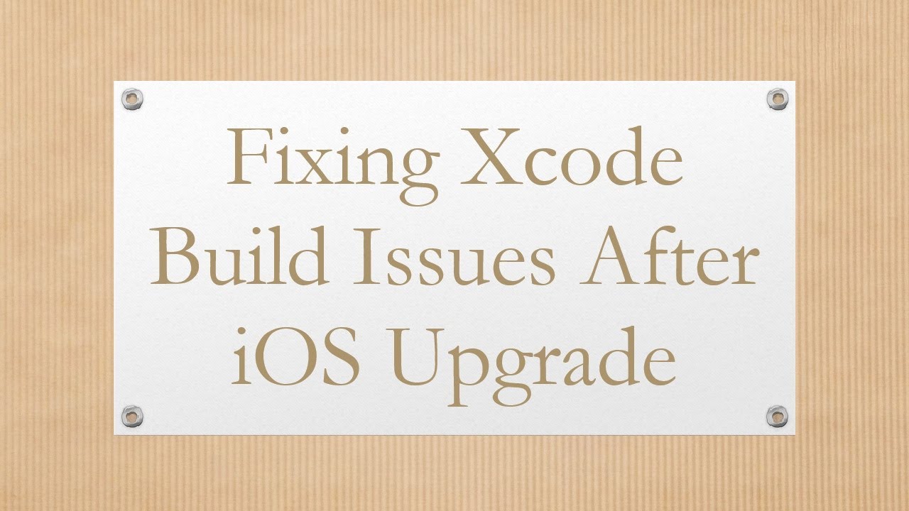 Fixing Xcode Build Issues After iOS Upgrade