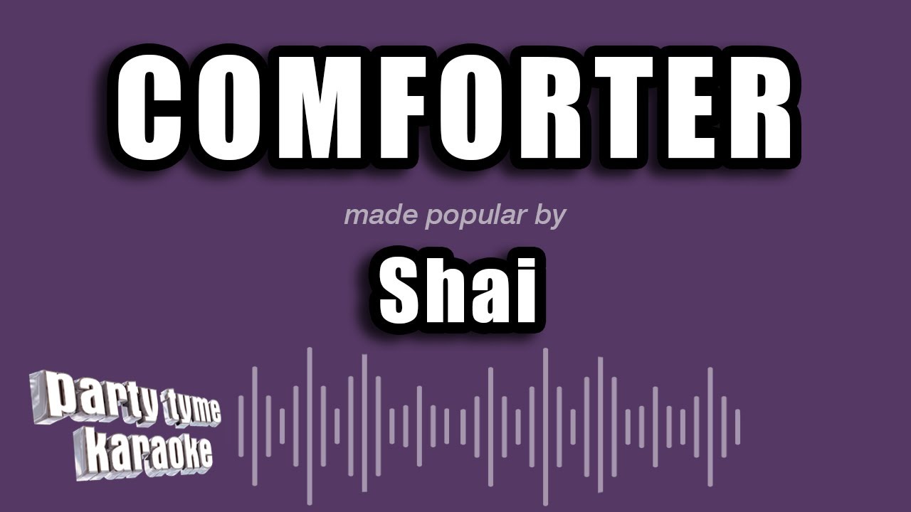 Shai - Comforter (Karaoke Version)