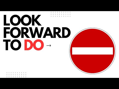 Don't make this mistake! Use LOOK FORWARD TO correctly!