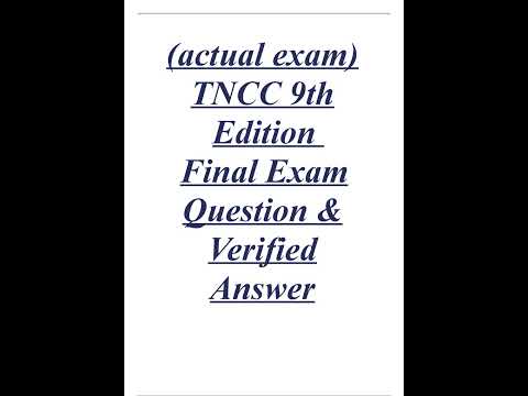 ACTUAL EXAM TNCC 9TH EDITION FINAL EXAM QUESTION EN VERIFIED ANSWER 20232024
