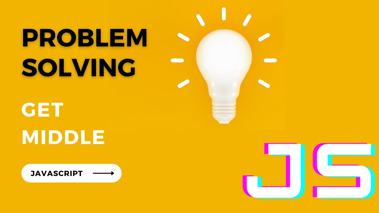 Problem Solving Using JavaScript -- Get Middle Character of String