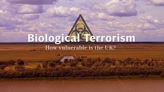Biological terrorism: how vulnerable is the UK?