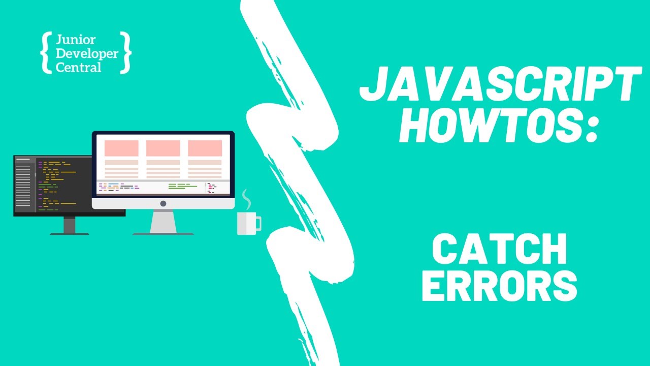 How To Catch Errors In JavaScript