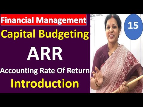 15. Capital Budgeting - ARR Accounting Rate Of Return Introduction from Financial Management Subject