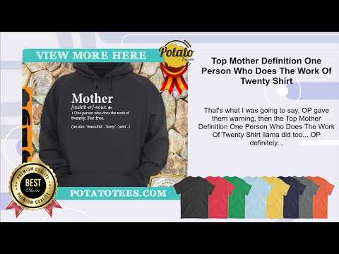 Top Mother Definition One Person Who Does The Work Of Twenty Shirt