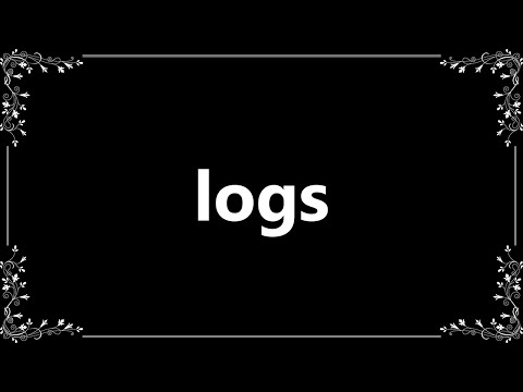 Logs - Definition and How To Pronounce