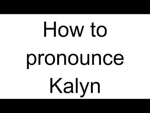 How to Pronounce Kalyn (English)