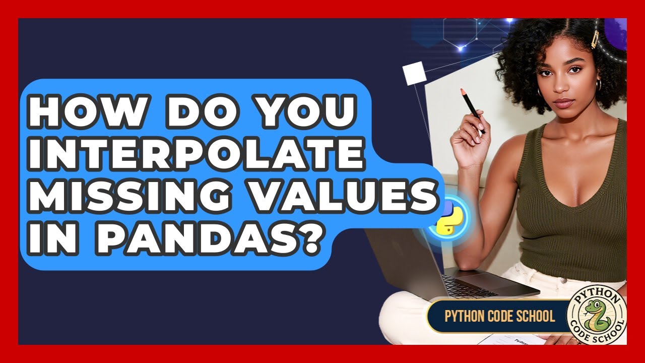 How Do You Interpolate Missing Values In Pandas? - Python Code School