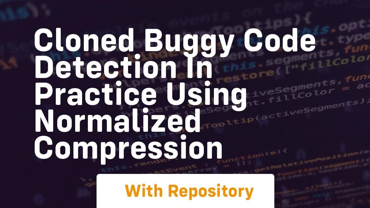 cloned buggy code detection in practice using normalized compression