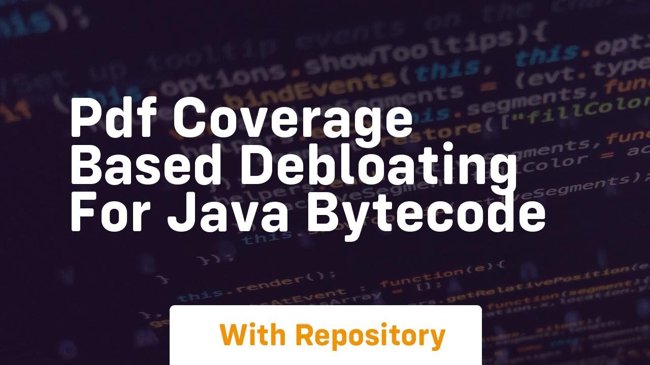 pdf coverage based debloating for java bytecode
