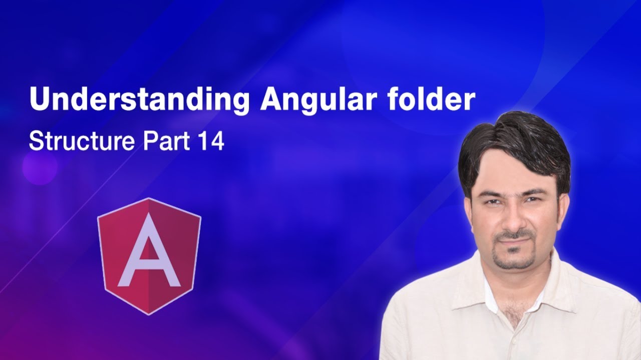 Understanding Angular folder Structure | Angular Tutorial