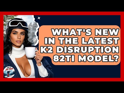 What's New In The Latest K2 Disruption 82Ti Model? - Ask A Ski Bum