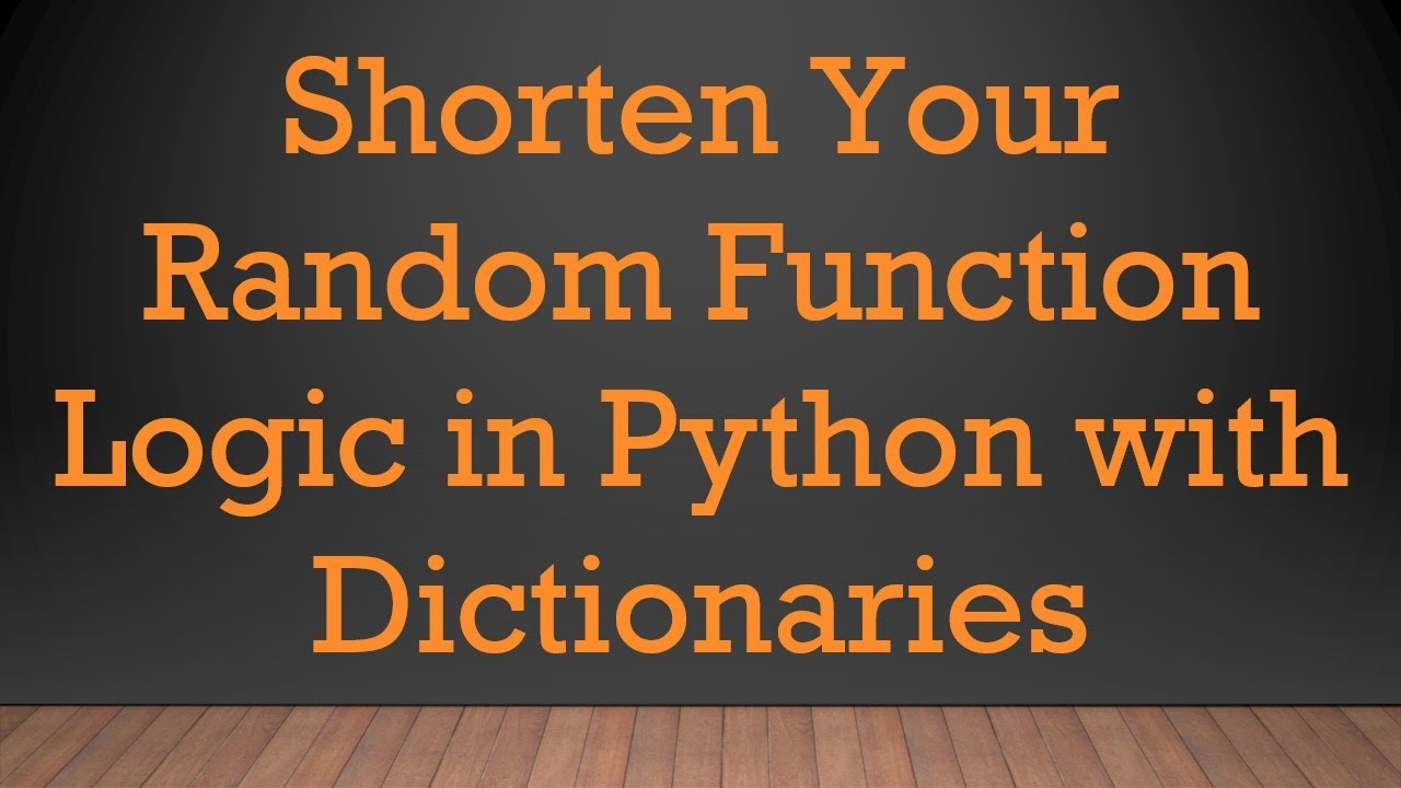 Shorten Your Random Function Logic in Python with Dictionaries