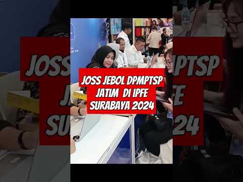 PROGRAM JOSS JEBOL DARI DPMPTSP JATIM DI IPFE 2024 IAPI