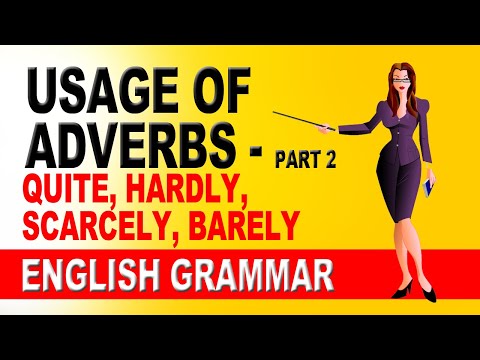 Usage of Adverbs Part 2 - Quite, Hardly, Scarcely, Barely | English Grammar Lessons