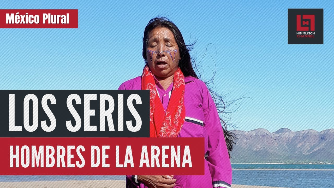 DOCUMENTAL: México Plural. Los seris.
