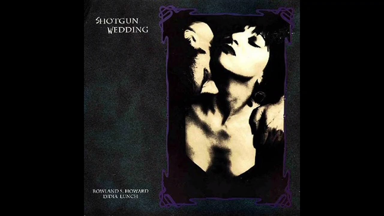 Rowland S. Howard & Lydia Lunch - Shotgun Wedding (Full Album)