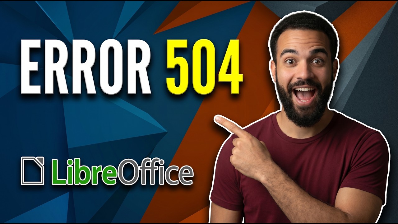 LibreOffice Error 504 (Easy Fix Guide)