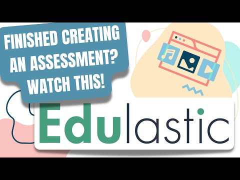 Finished Creating An Assessment In Edulastic, Watch This!