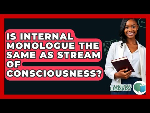 Is Internal Monologue The Same As Stream Of Consciousness? - The Language Library