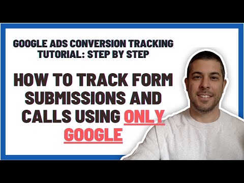 Google Ads Conversion Tracking [SETUP]: Step By Step (Track Form Leads AND Call Leads)