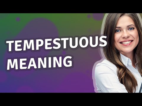 Tempestuous | meaning of Tempestuous