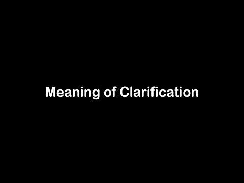 What is the Meaning of Clarification | Clarification Meaning with Example