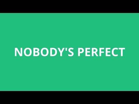 How To Pronounce Nobody'S Perfect - Pronunciation Academy