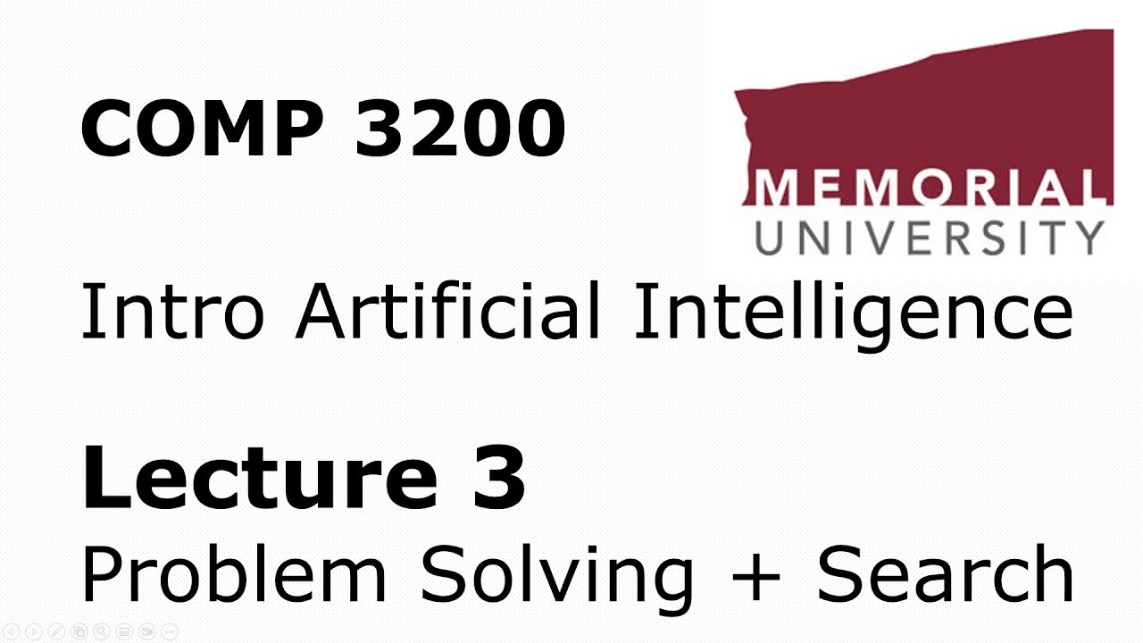 COMP3200 - Intro to Artificial Intelligence - Lecture 03 - Problem Solving and Search